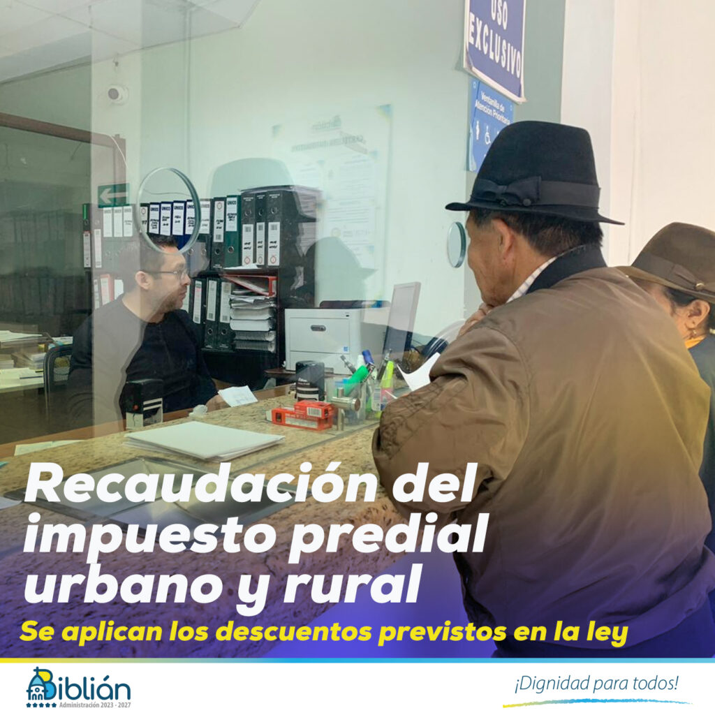 EN MARCHA RECAUDACIÓN DE IMPUESTOS PREDIALES CON BENEFICIOS – GAD Biblián